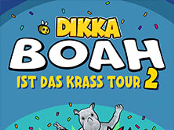 DIKKA - Boah ist das krass Tour 2 - tectake ARENA - WÜRZBURG