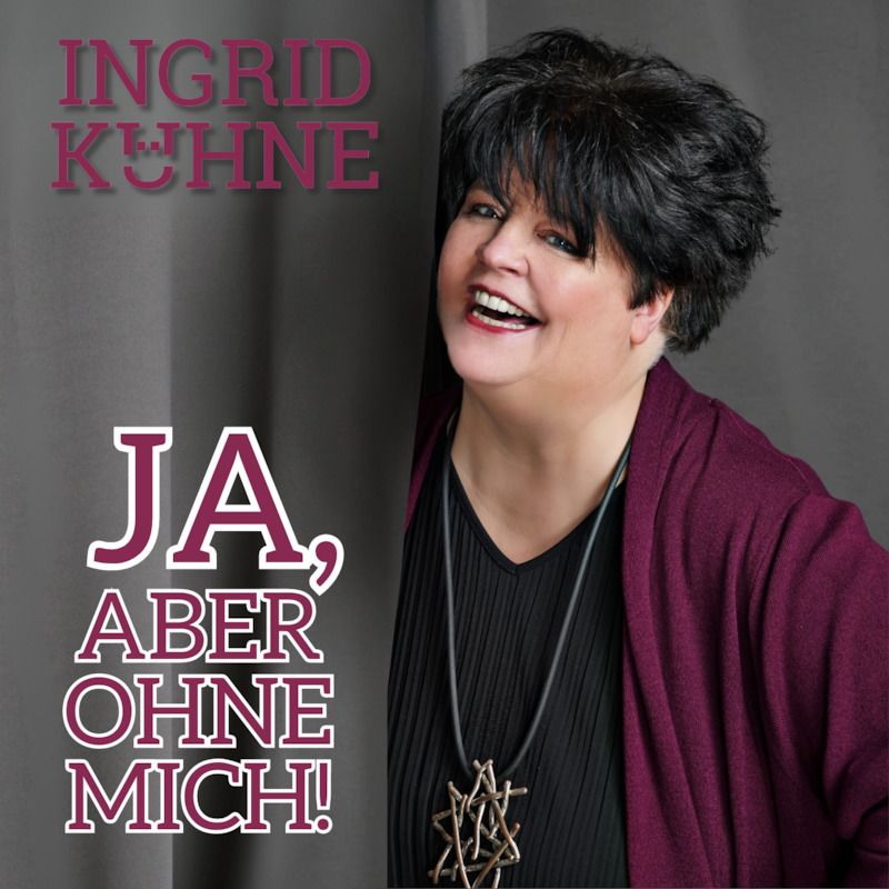 Ingrid Kühne - »Ja, aber ohne mich!« - Rietberg